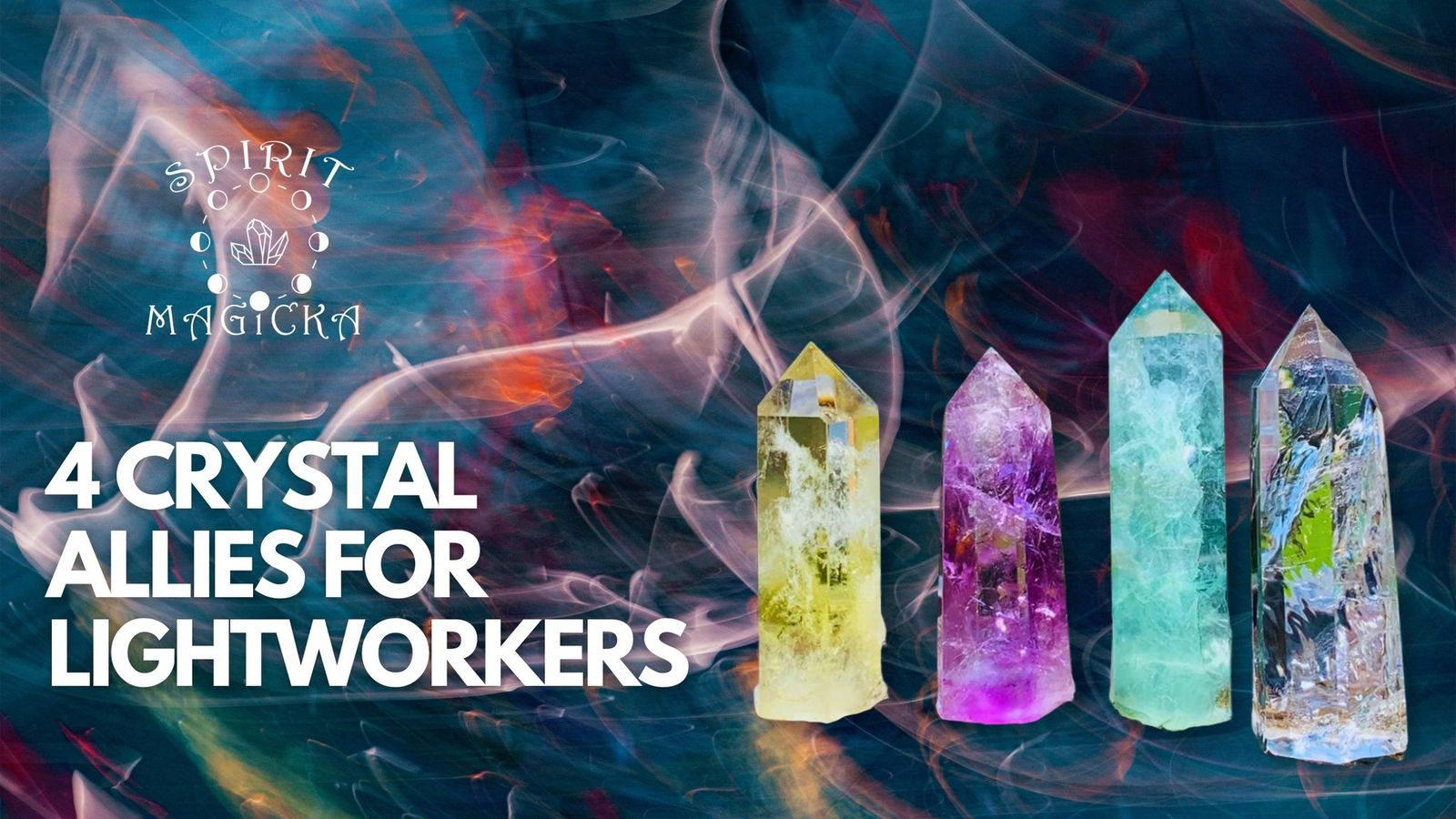 4 Crystal Allies for Lightworkers – Spirit Magicka